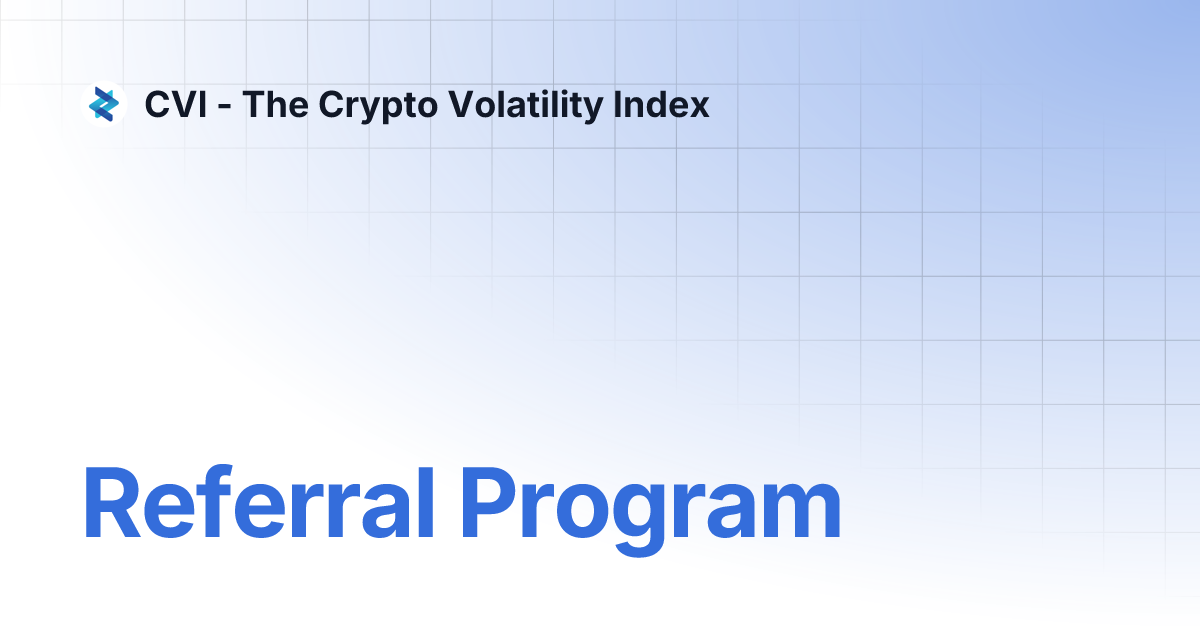 Referral Program | CVI - The Crypto Volatility Index